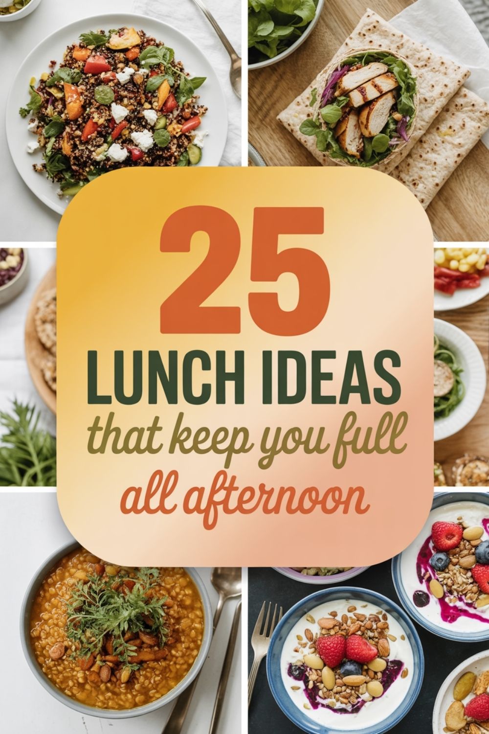 25 Lunch Ideas That Keep You Full All Afternoon